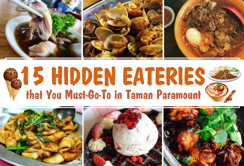 15 Hidden Eateries that You Must-Go-To in Taman Paramount - KL NOW