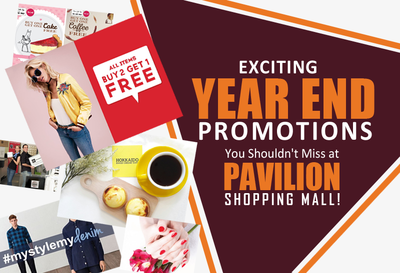 Exciting Year End Promotions You Shouldn't Miss at Pavilion Shopping ...